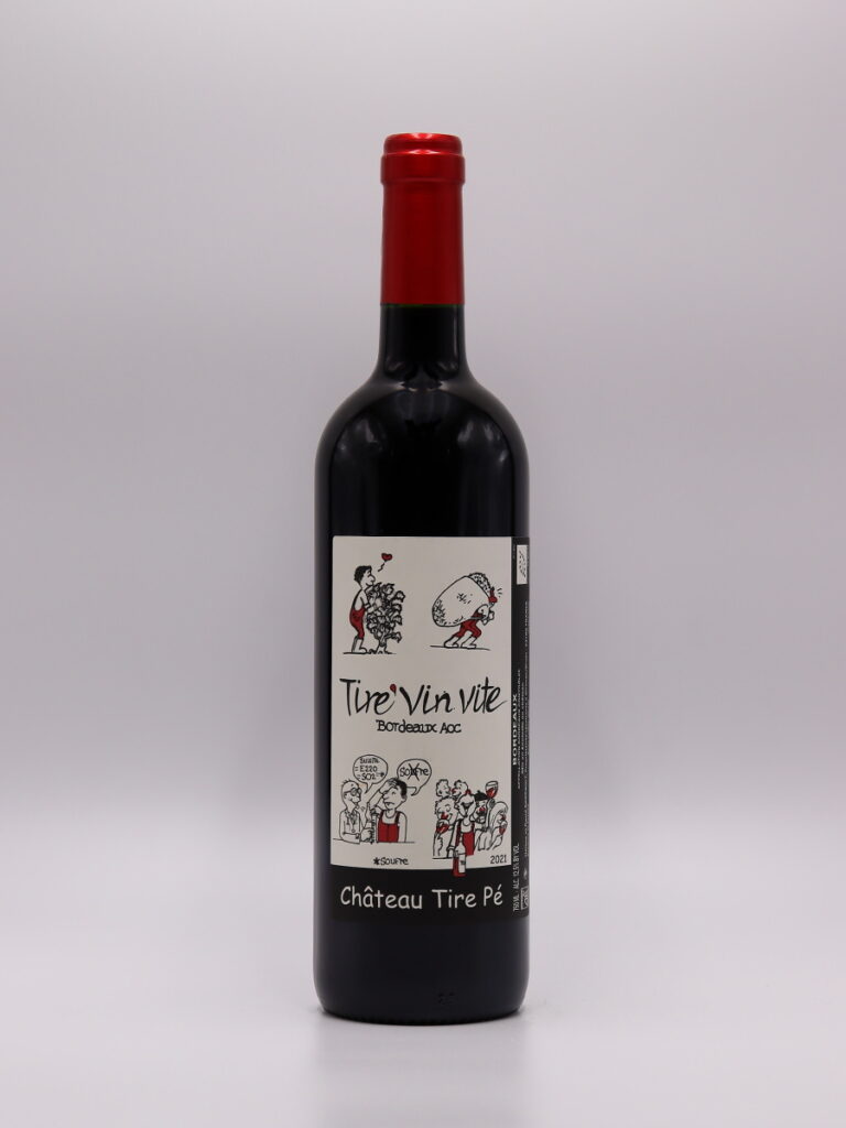 Tire'vin vite - Château Tire Pé - Bordeaux